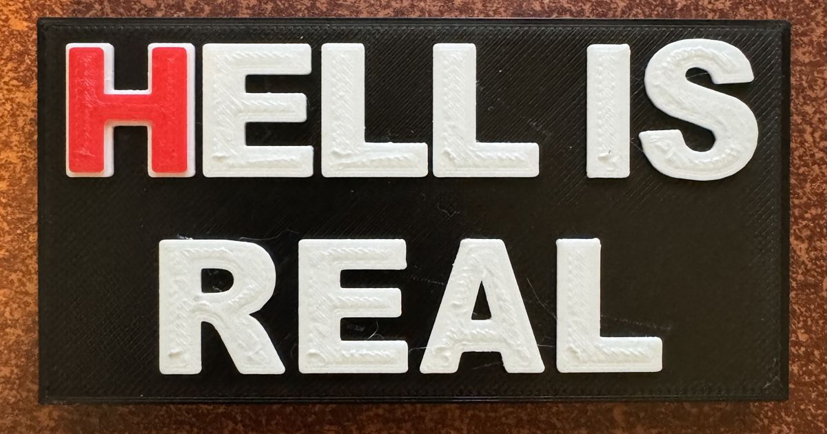 Hell is Real Sign by brianruss02 | Download free STL model | Printables.com