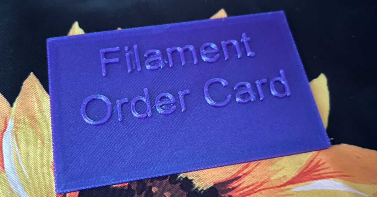 Filament Order Card by Mark Newsom | Download free STL model ...
