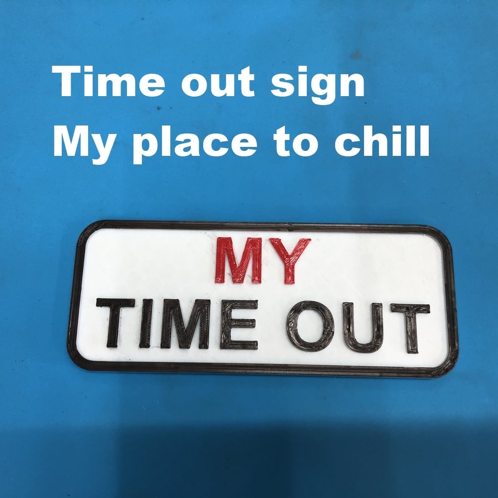 Time out sign for my place. by Gordyt47 | Download free STL model ...