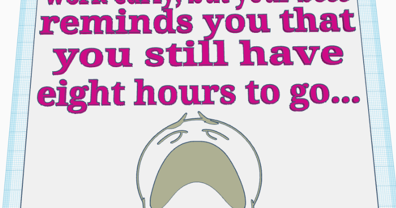 Leave Work Early Sign by Phantom Printer | Download free STL model ...