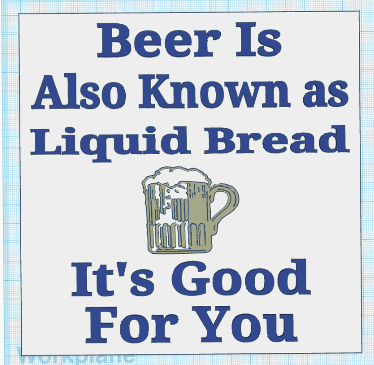 Beer Is Liquid Bread Sign by Phantom Printer | Download free STL model ...