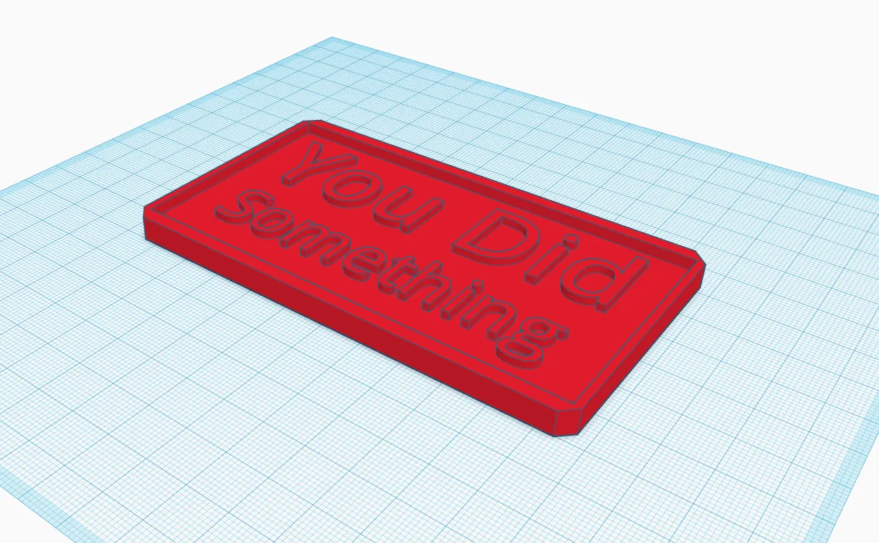 You Did Something Plaque by Otter3DPrinting | Download free STL model | Printables.com