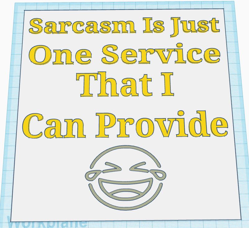 Sarcasm As a Service Sign by Phantom Printer | Download free STL model ...