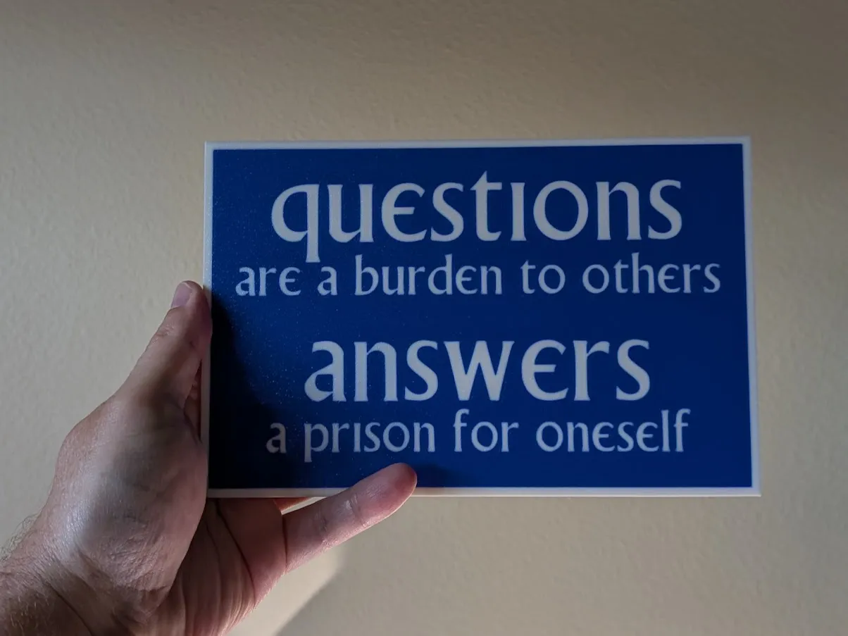 Questions Are A Burden sign by Design•Slice•Print Studio | Download ...